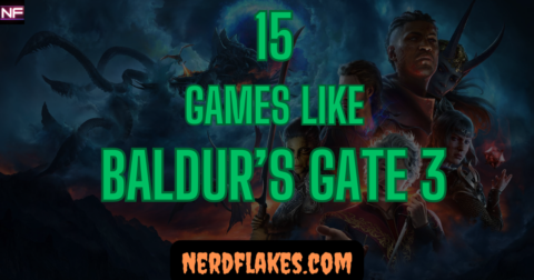 15 Games Like Baldur's Gate 3 You Need to Play in 2026 - Nerd Flakes