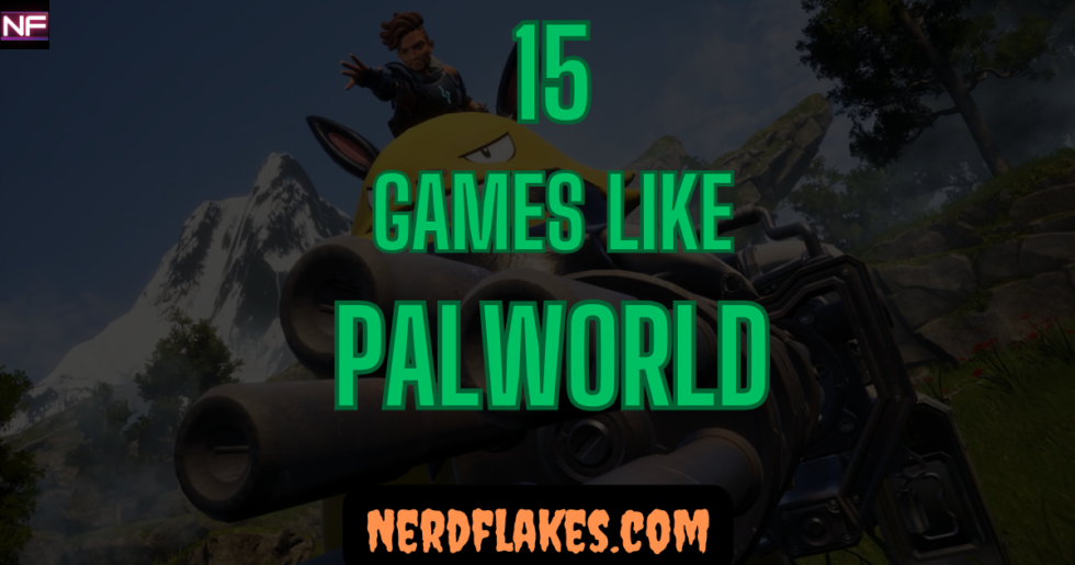 15 Games Like Palworld You Need to Play in 2026 - Nerd Flakes