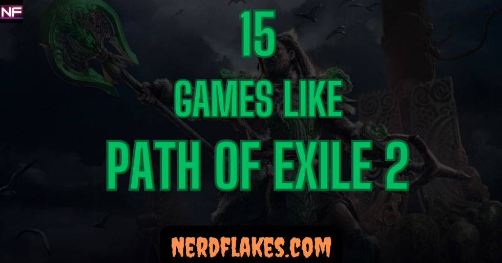 15 Games Like Path of Exile 2 You Need to Play in 2026 - Nerd Flakes