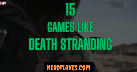 15 Games Like Death Stranding You Need to Play in 2026 - Nerd Flakes